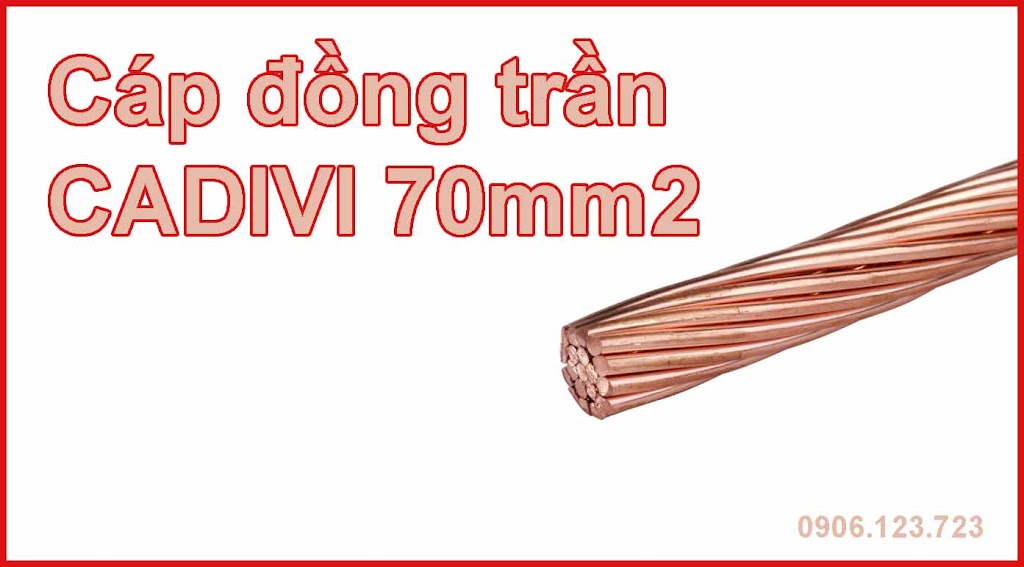 Bảng giá cáp đồng trần 70mm2 - Cáp tiếp địa 70mm2 chiết khấu cao - Đại ...